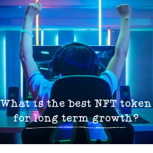 What is the best NFT token for long term growth? - The Live Life Project